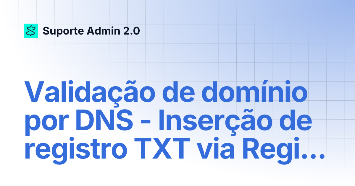 Validação de domínio por DNS - Inserção de registro TXT via Registro.BR ...